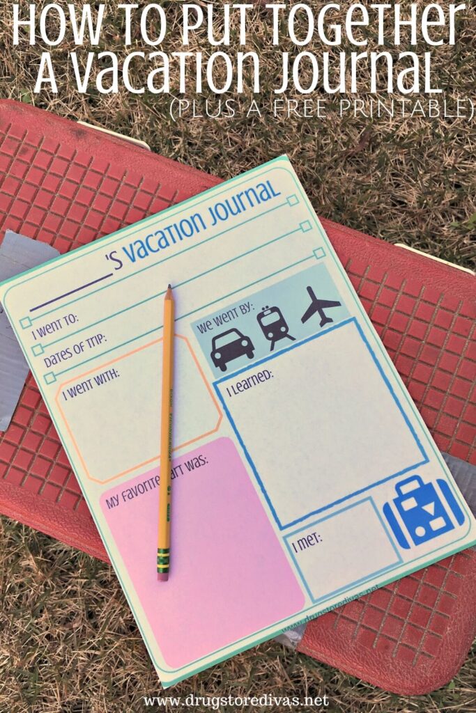 How To Put Together A Kids Vacation Journal (plus a free printable ...