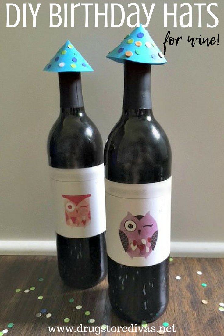 DIY Birthday Hats (for wine!) | Drugstore Divas