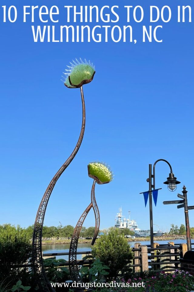 10+ Fun Free Things To Do In Wilmington, NC | Drugstore Divas